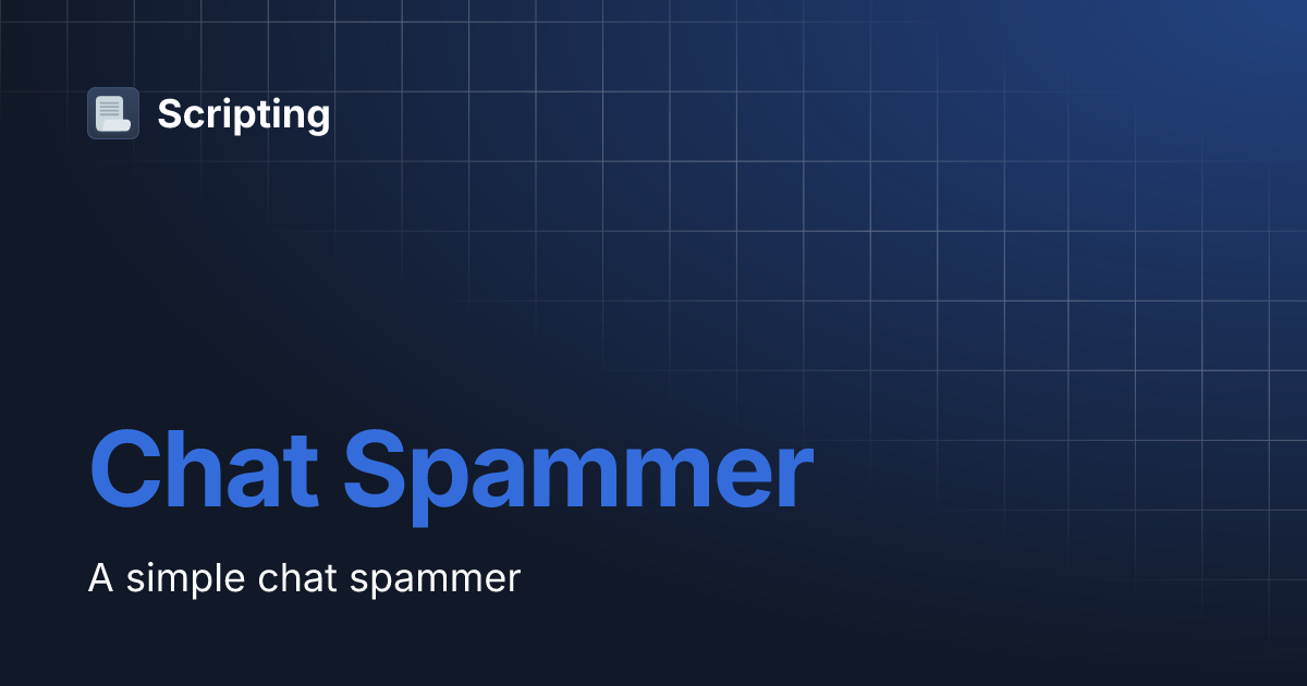 Chat Spammer | Scripting