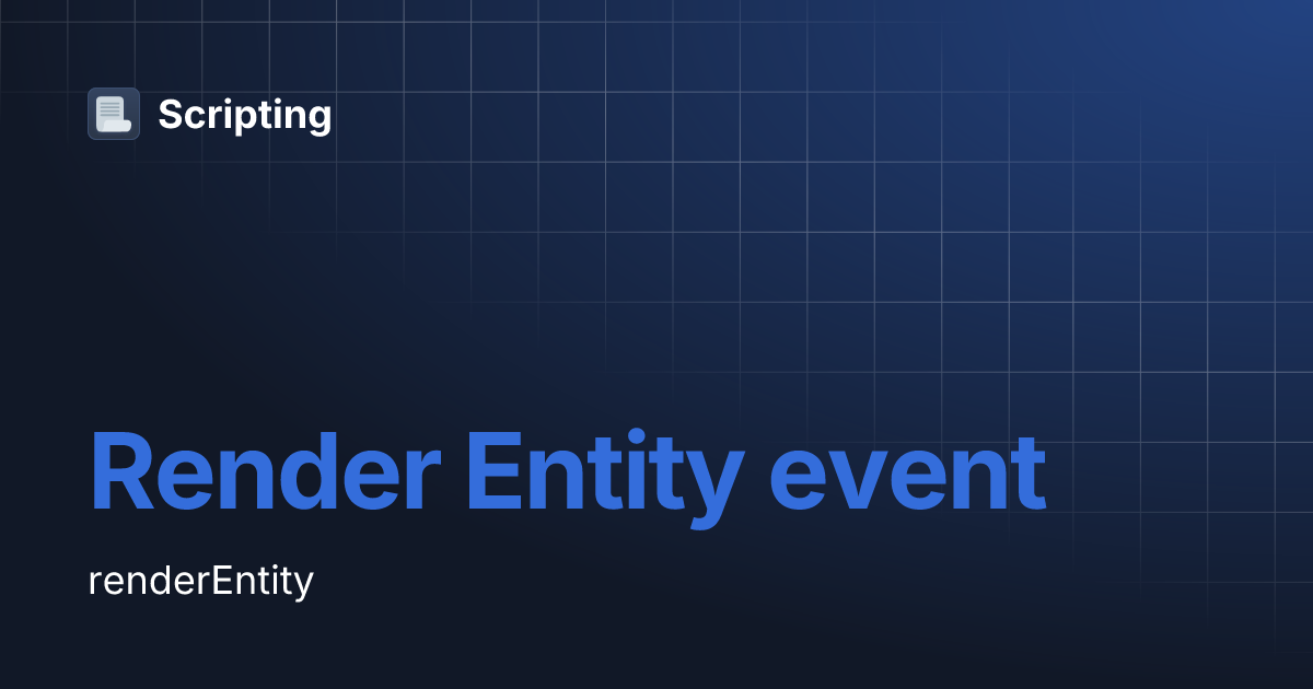 Render Entity Event Scripting